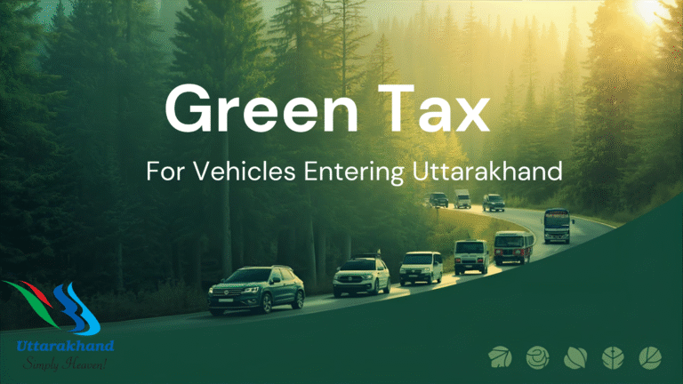 Uttarakhand Green Tax 2025: Full Details & Vehicle Rates